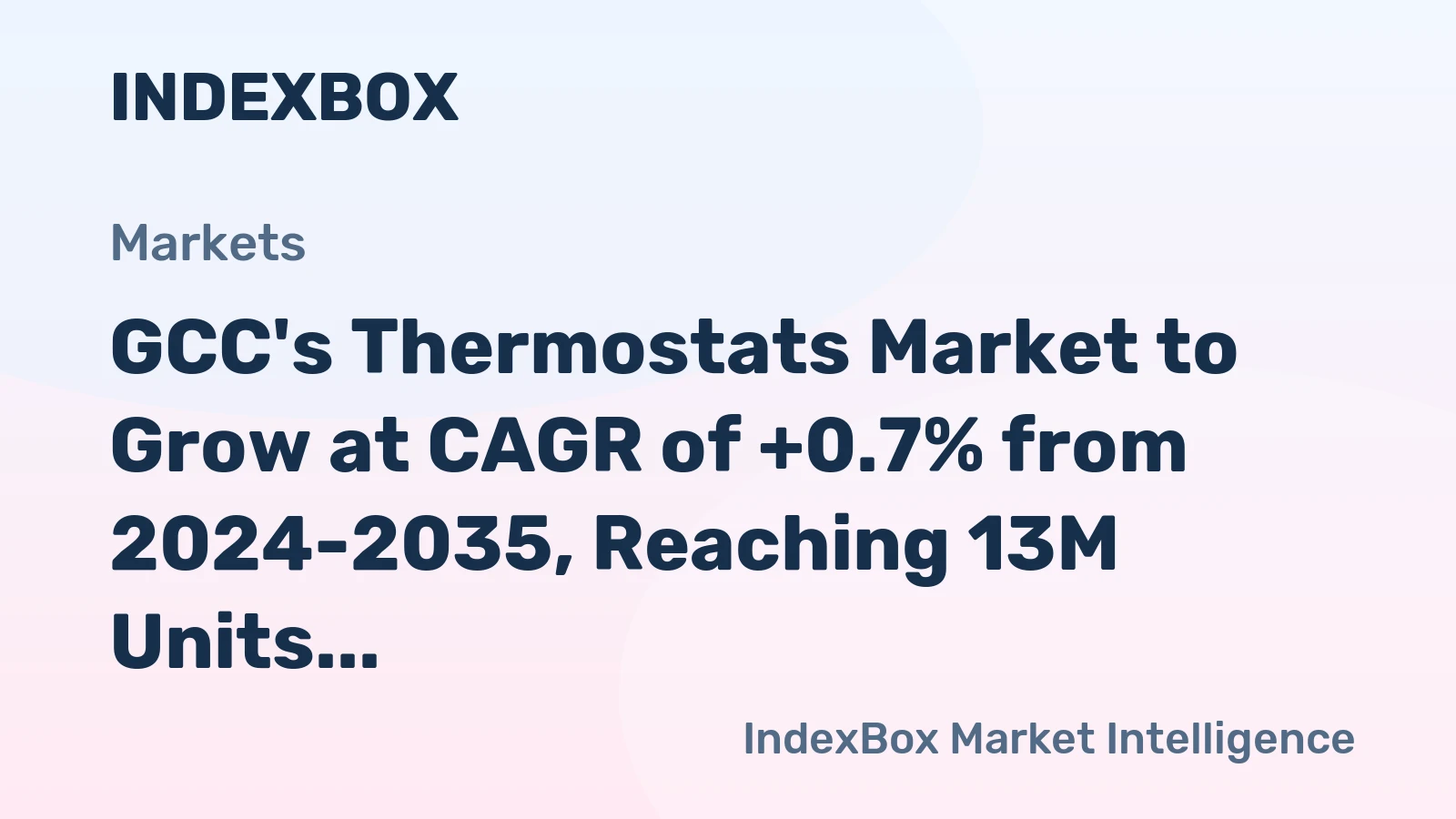 GCC's Thermostats Market to Grow at CAGR of +0.7% from 2024-2035, Reaching 13M Units