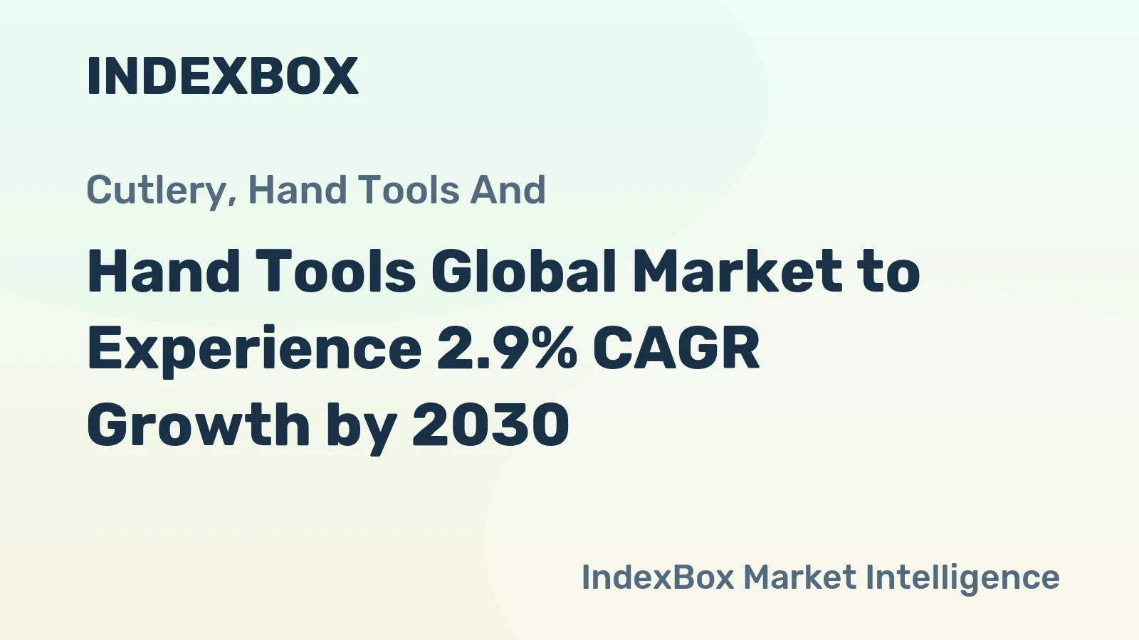 Hand Tools Global Market to Experience 2.9% CAGR Growth by 2030