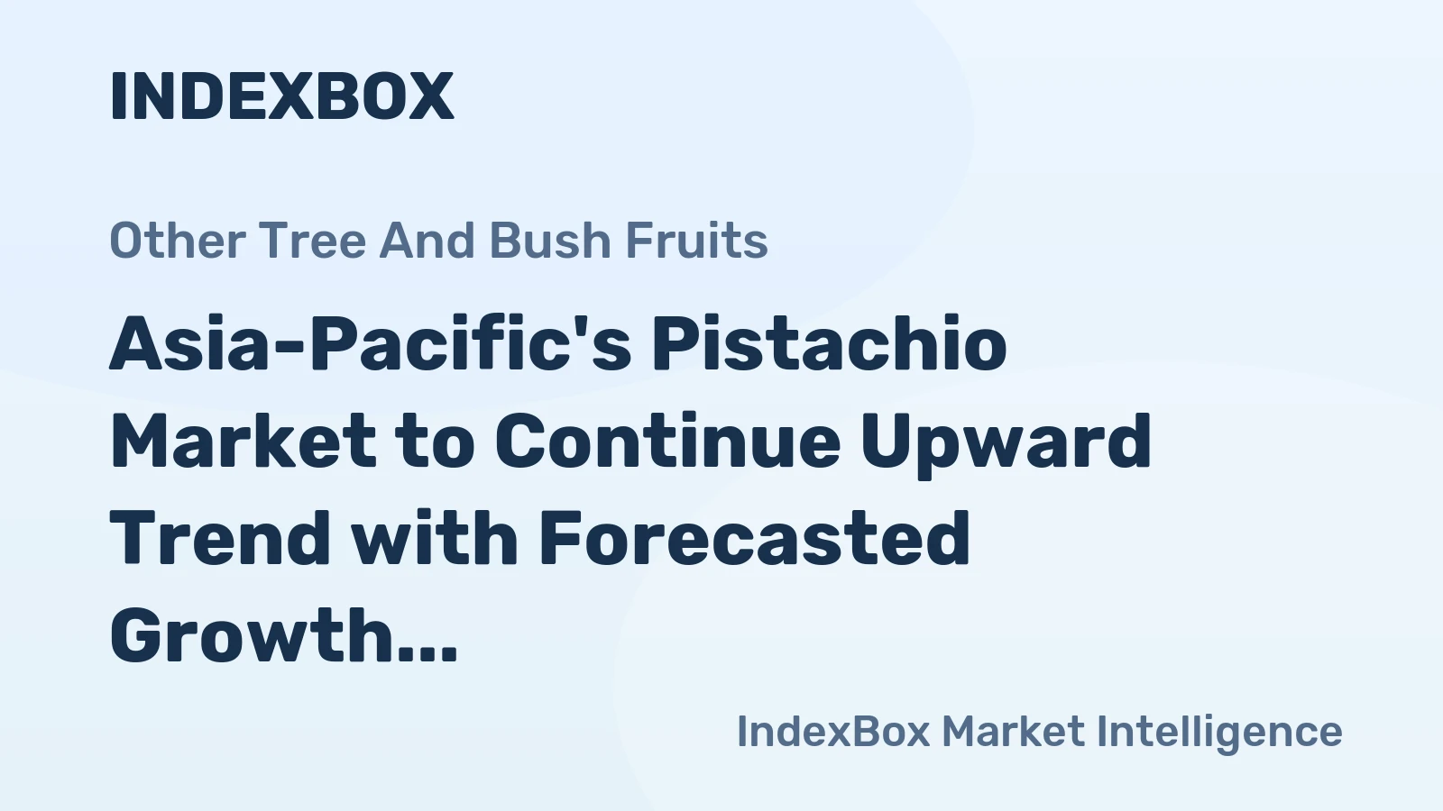 Asia-Pacific's Pistachio Market to Continue Upward Trend with Forecasted Growth of 0.8% in Volume and 1.1% in Value by 2035