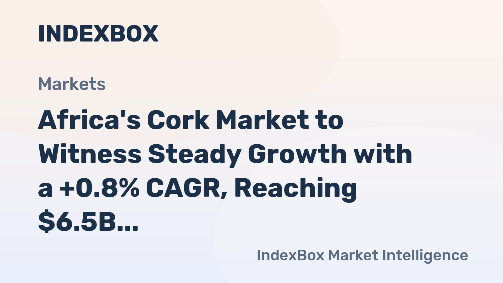 Africa's Cork Market to Witness Steady Growth with a +0.8% CAGR, Reaching $6.5B by 2035