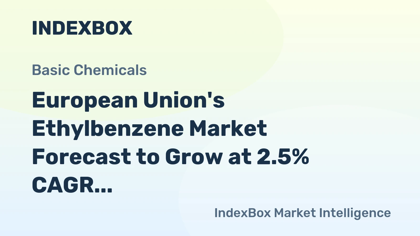 European Union's Ethylbenzene Market Forecast to Grow at 2.5% CAGR in Value Terms