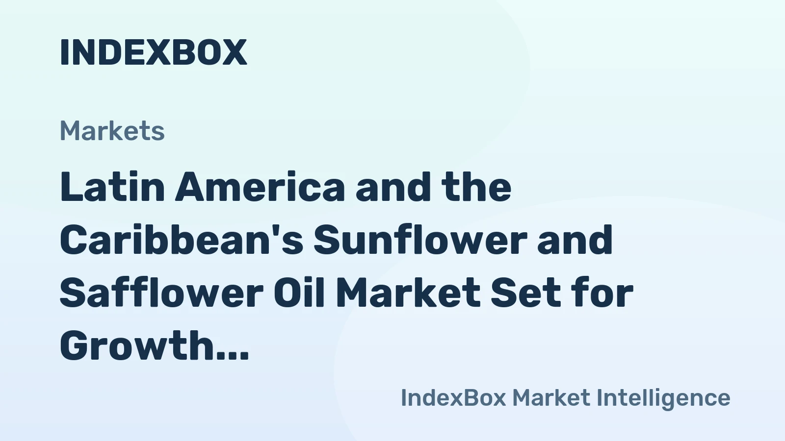 Latin America and the Caribbean's Sunflower and Safflower Oil Market Set for Growth to 1.7 Million Tons