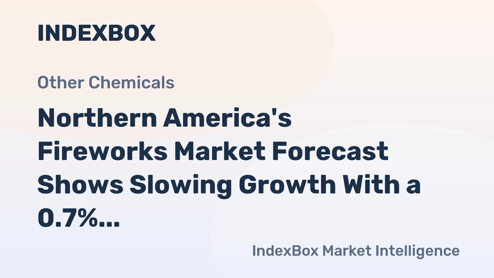 Northern America's Fireworks Market Forecast Shows Slowing Growth With a 0.7% Volume CAGR