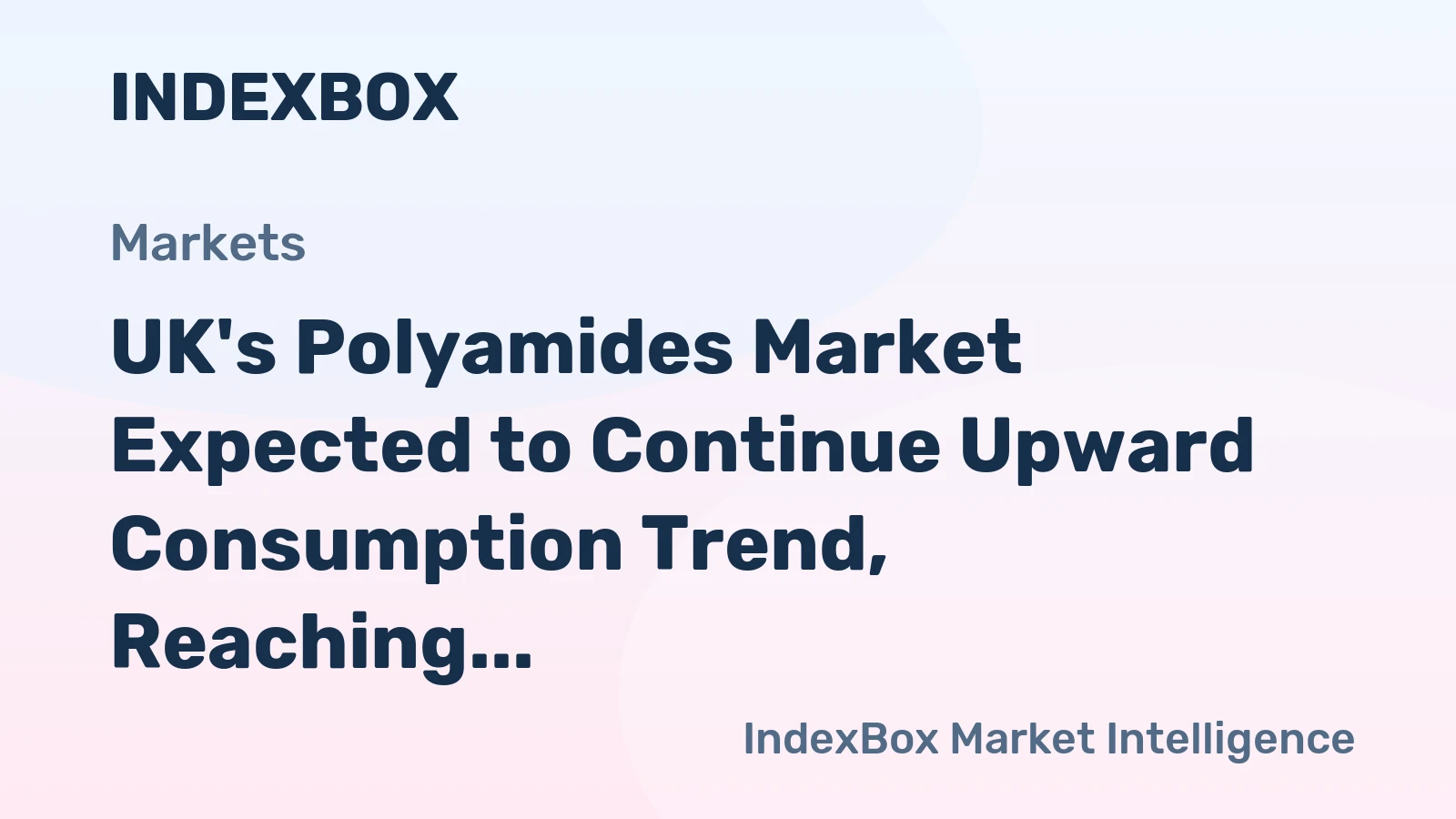 UK's Polyamides Market Expected to Continue Upward Consumption Trend, Reaching 315K tons and $2B Value by 2035