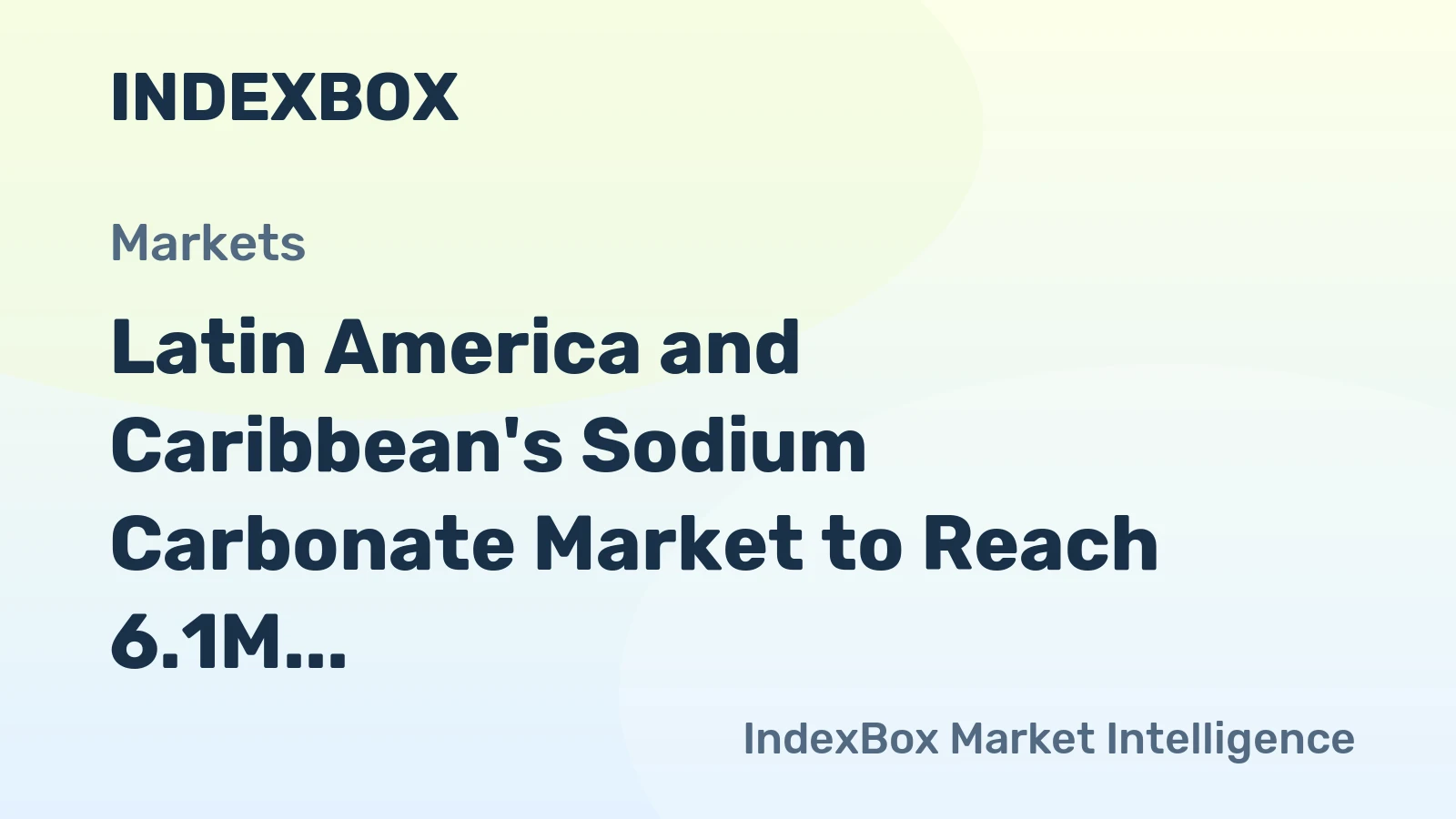 Latin America and Caribbean's Sodium Carbonate Market to Reach 6.1M Tons and $2.1B by 2035