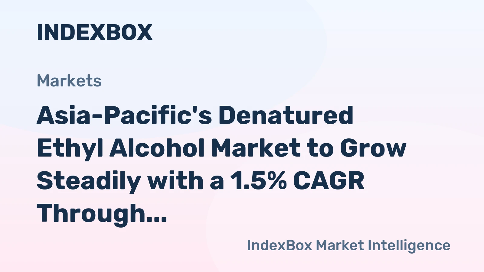 Asia-Pacific's Denatured Ethyl Alcohol Market to Grow Steadily with a 1.5% CAGR Through 2035