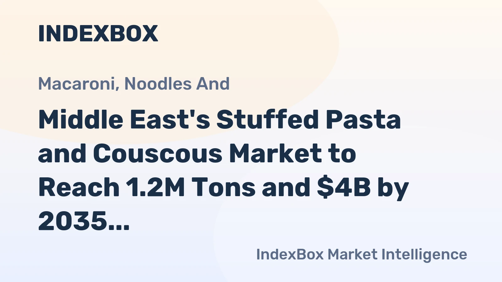 Middle East's Stuffed Pasta and Couscous Market to Reach 1.2M Tons and $4B by 2035