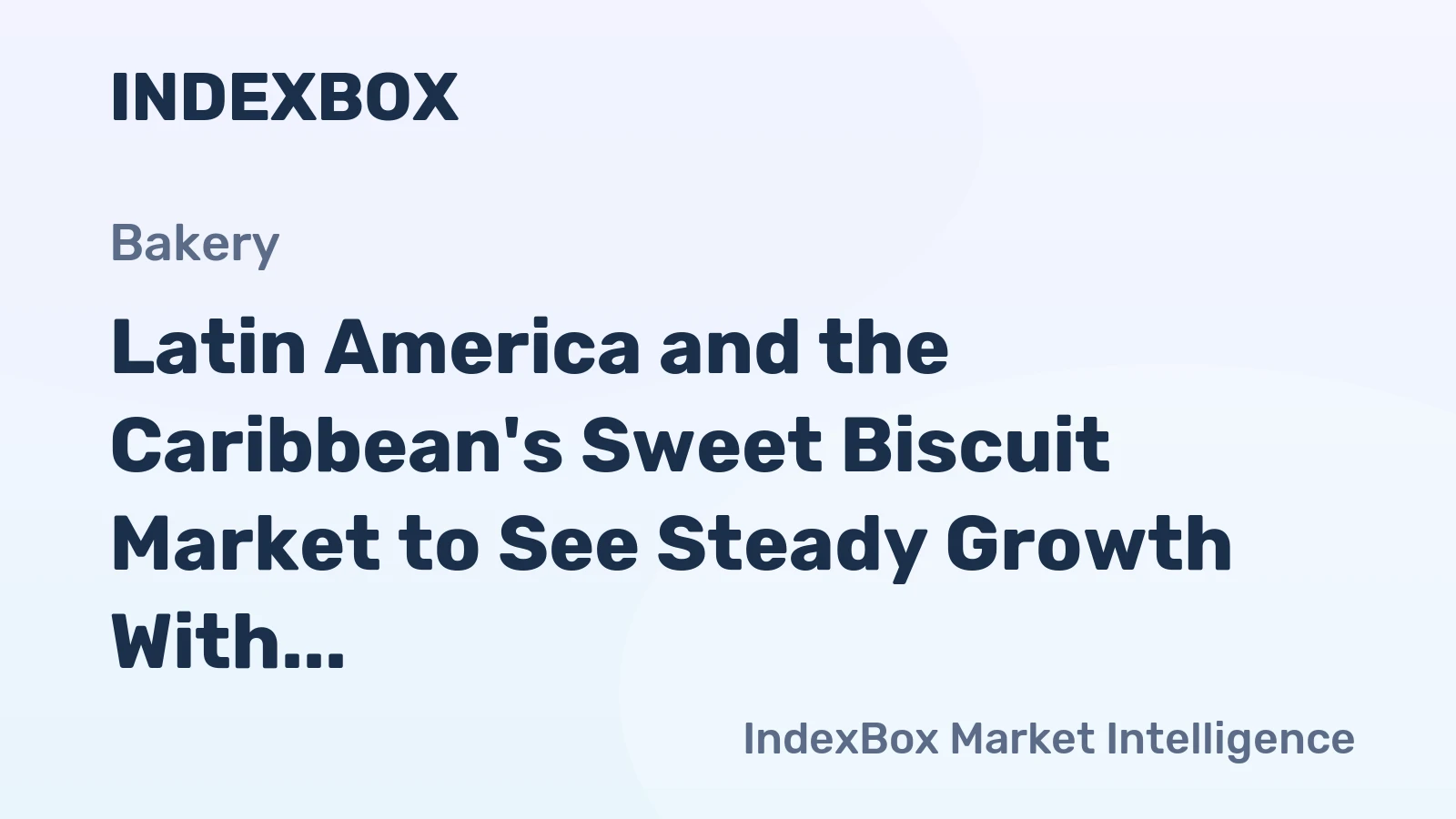 Latin America and the Caribbean's Sweet Biscuit Market to See Steady Growth With a 1.3% CAGR Through 2035