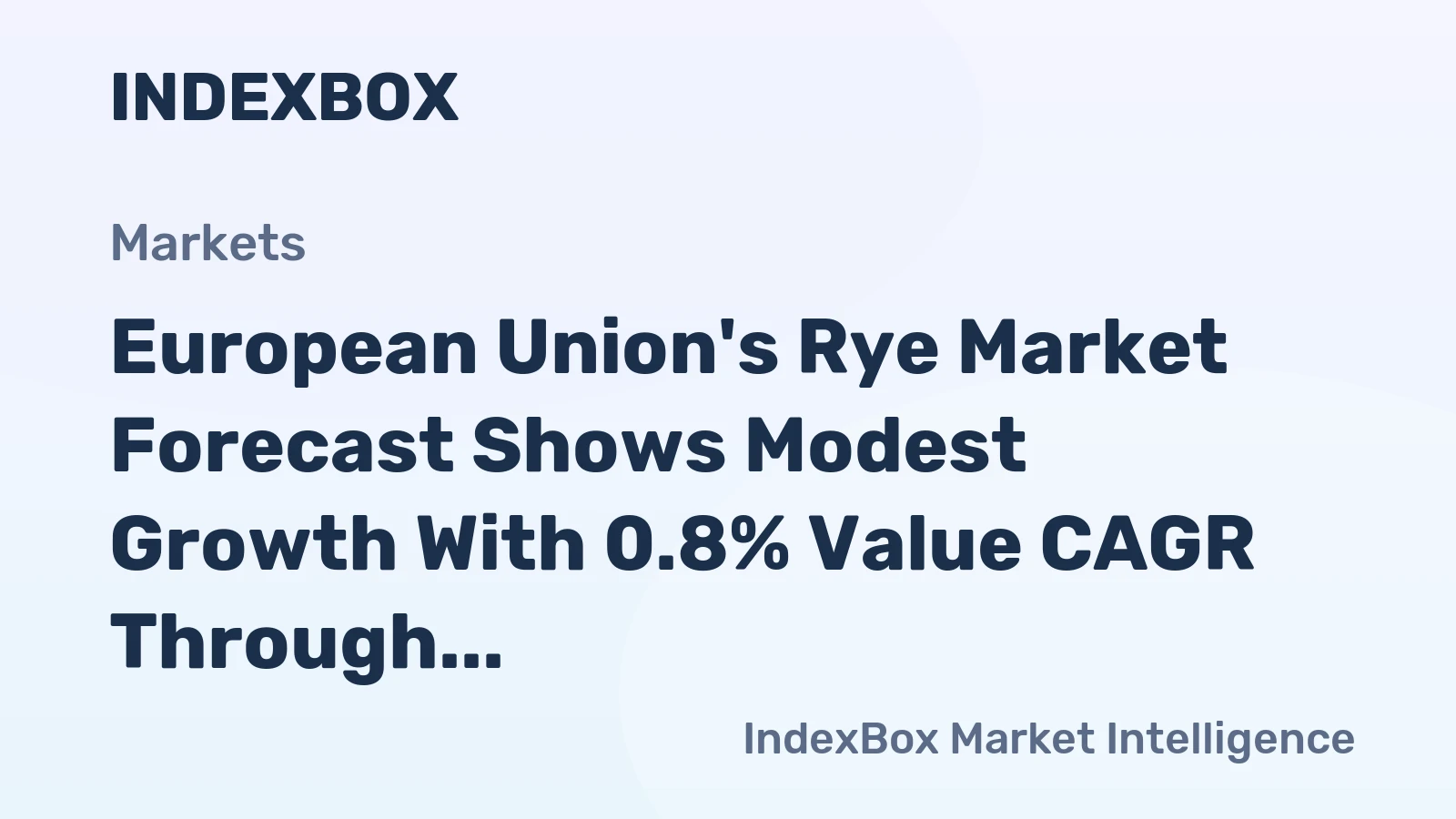 European Union's Rye Market Forecast Shows Modest Growth With 0.8% Value CAGR Through 2035