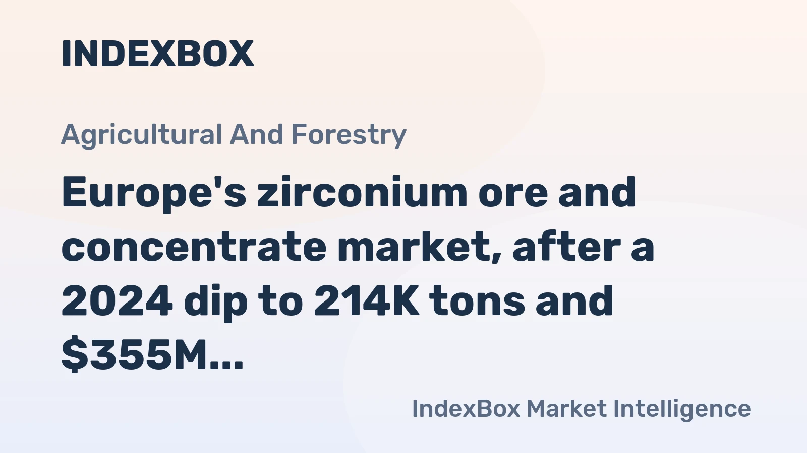 Europe's zirconium ore and concentrate market, after a 2024 dip to 214K tons and $355M, is forecast to grow to 289K tons and $584M by 2035.