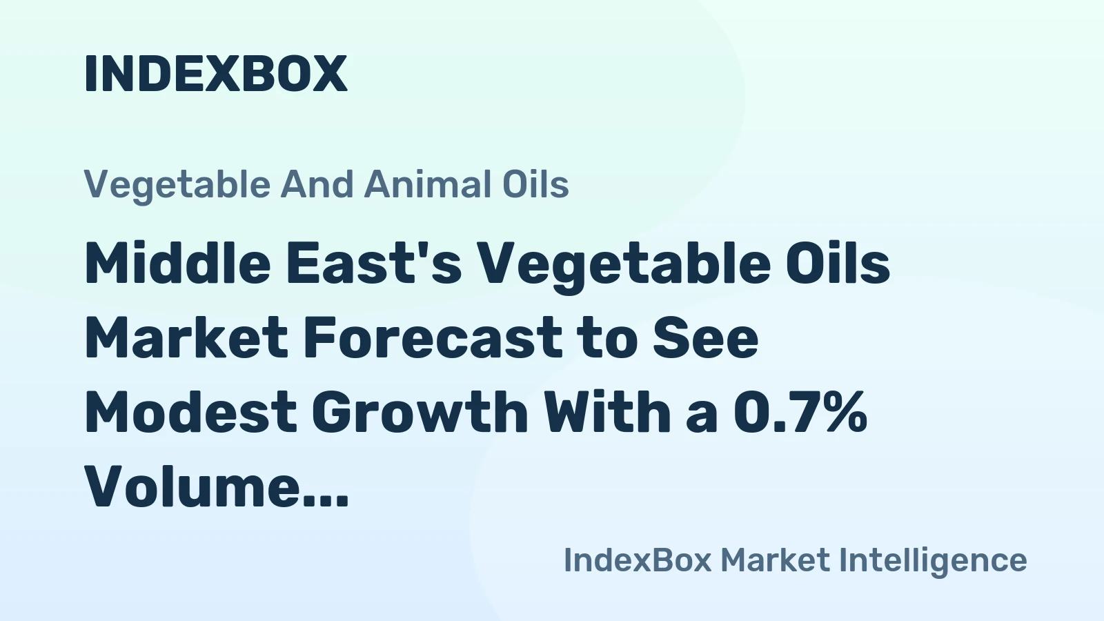 Middle East's Vegetable Oils Market Forecast to See Modest Growth With a 0.7% Volume CAGR Through 2035