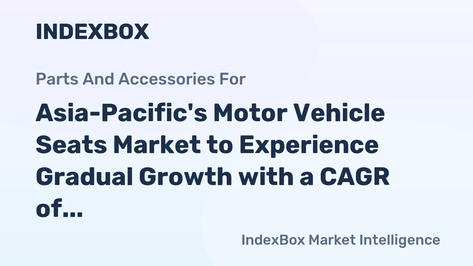 Asia-Pacific's Motor Vehicle Seats Market to Experience Gradual Growth with a CAGR of +0.8% from 2024 to 2035, Reaching $28.6B by the End of the Period
