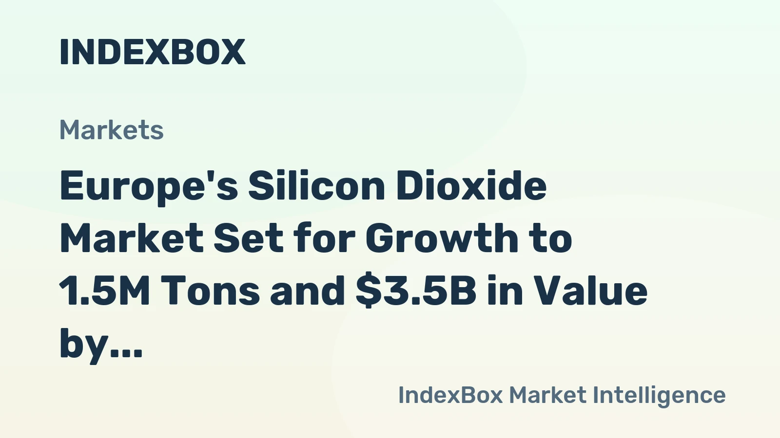 Europe's Silicon Dioxide Market Set for Growth to 1.5M Tons and $3.5B in Value by 2035