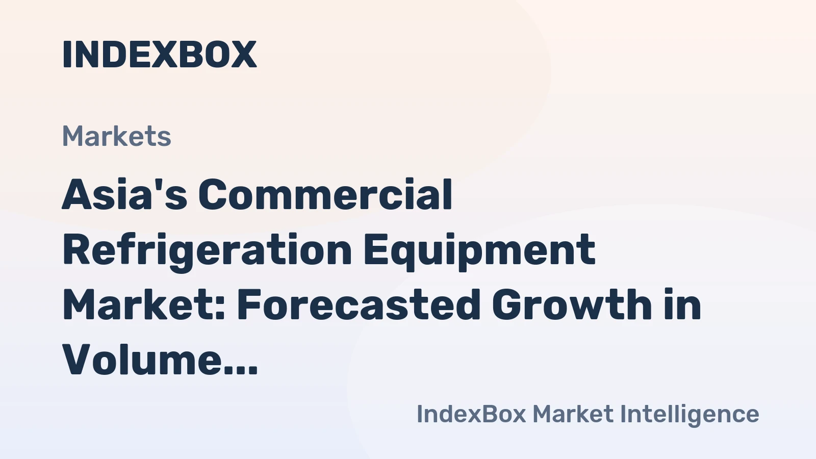 Asia's Commercial Refrigeration Equipment Market: Forecasted Growth in Volume and Value
