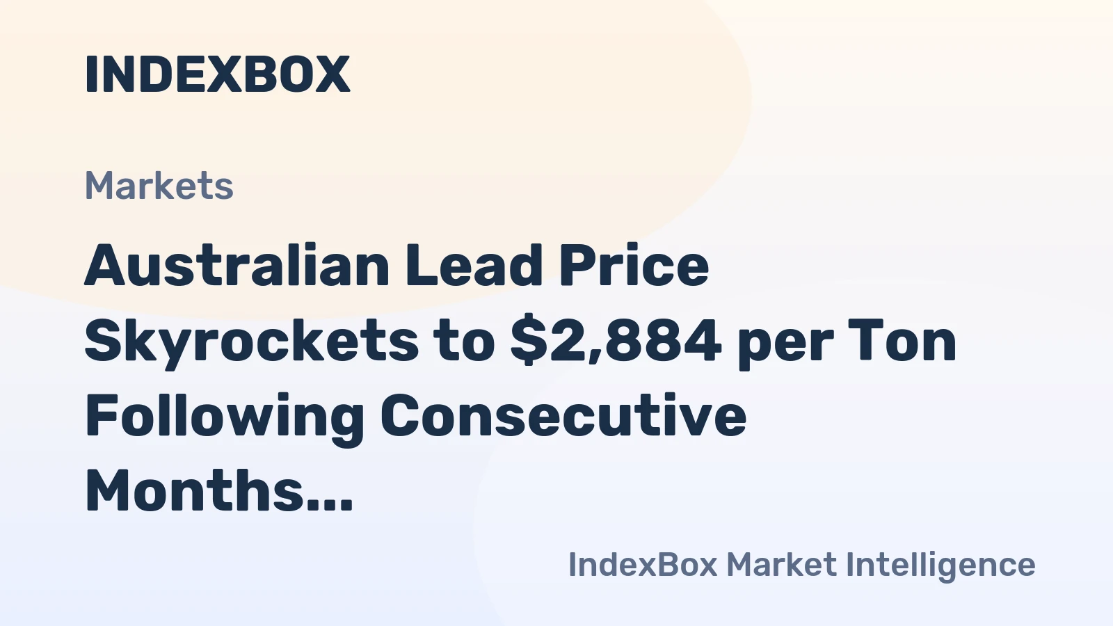 Australian Lead Price Skyrockets to $2,884 per Ton Following Consecutive Months of Robust Growth.