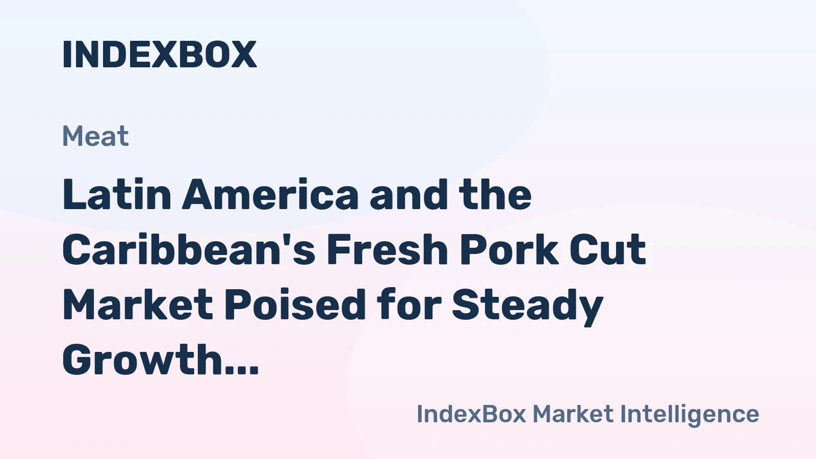 Latin America and the Caribbean's Fresh Pork Cut Market Poised for Steady Growth with 1.5% CAGR