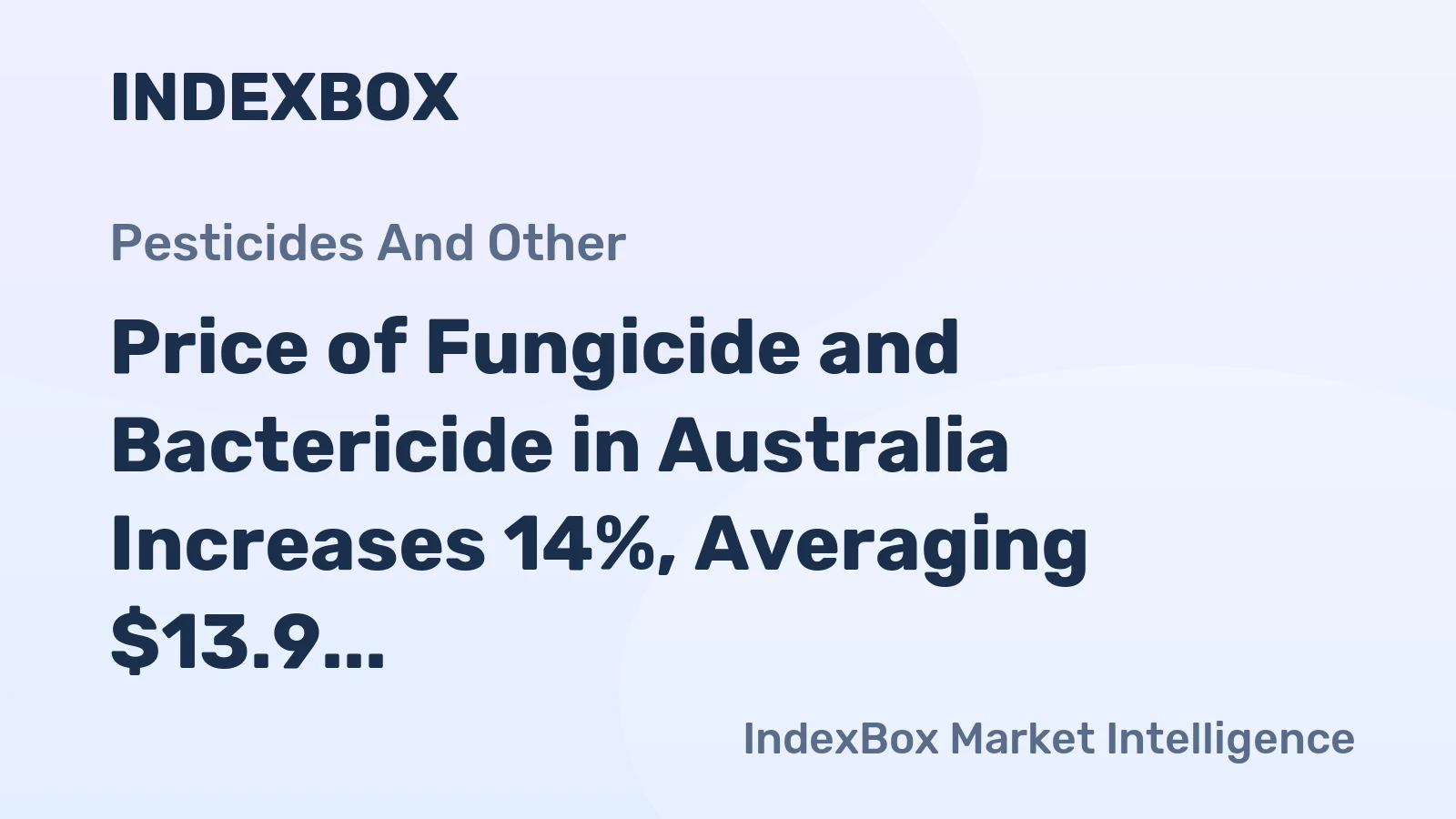 Price of Fungicide and Bactericide in Australia Increases 14%, Averaging $13.9 per kg