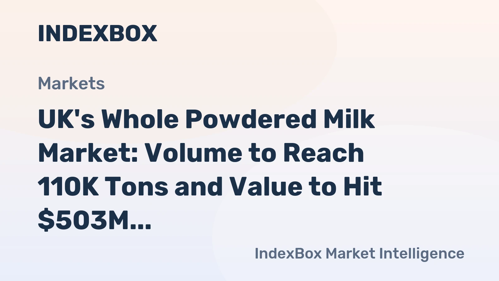 UK's Whole Powdered Milk Market: Volume to Reach 110K Tons and Value to Hit $503M by 2035