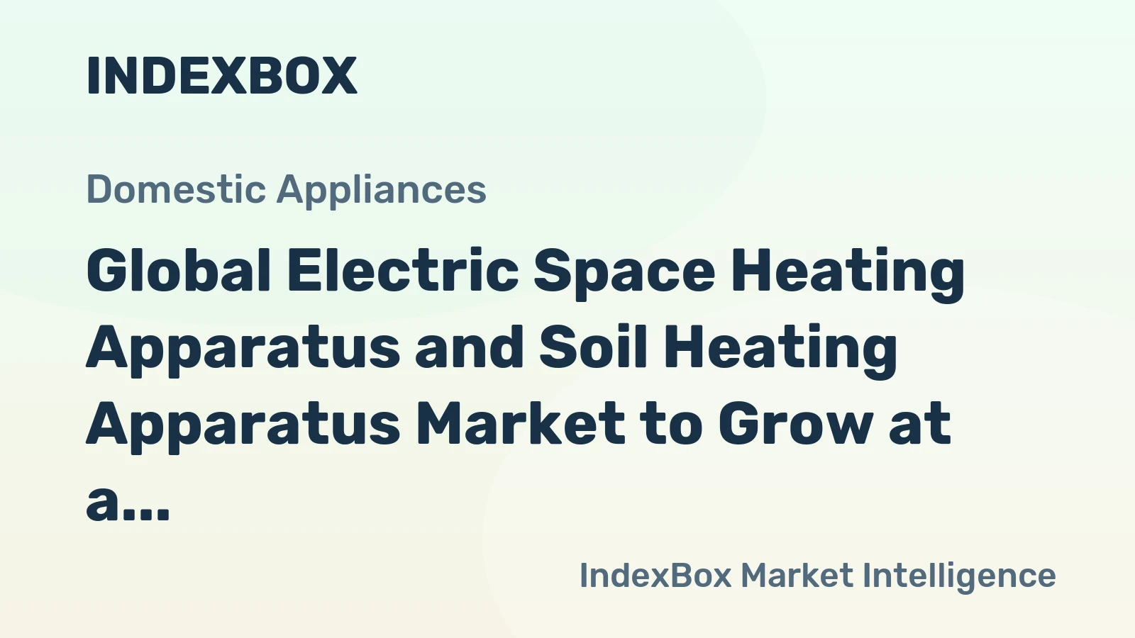 Global Electric Space Heating Apparatus and Soil Heating Apparatus Market to Grow at a CAGR of +1.5% from 2024 to 2035