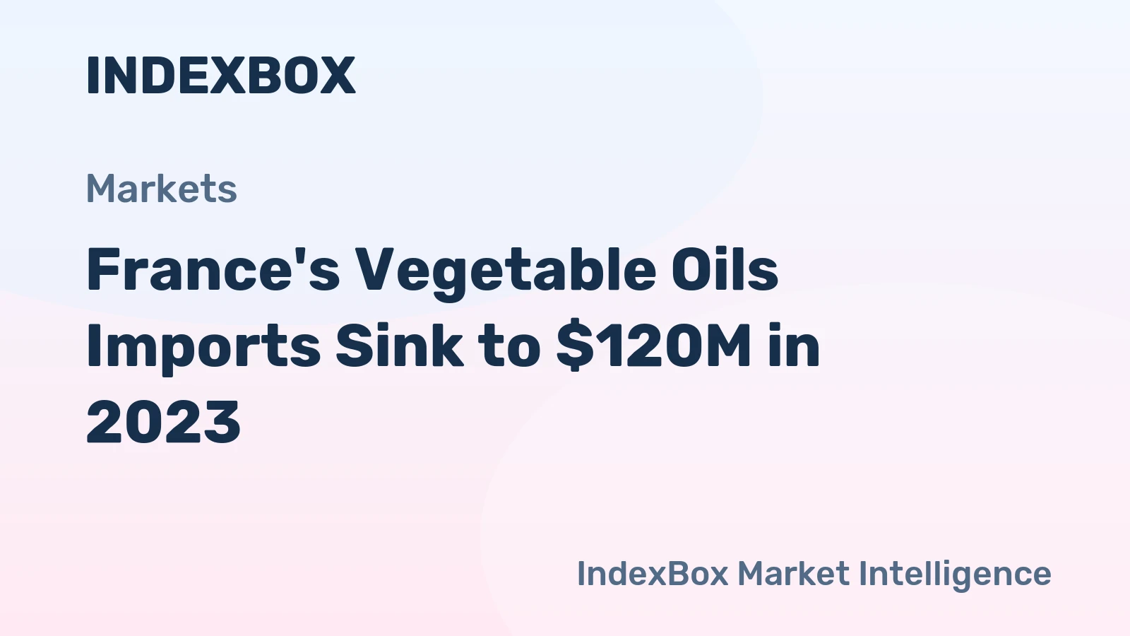 France's Vegetable Oils Imports Sink to $120M in 2023