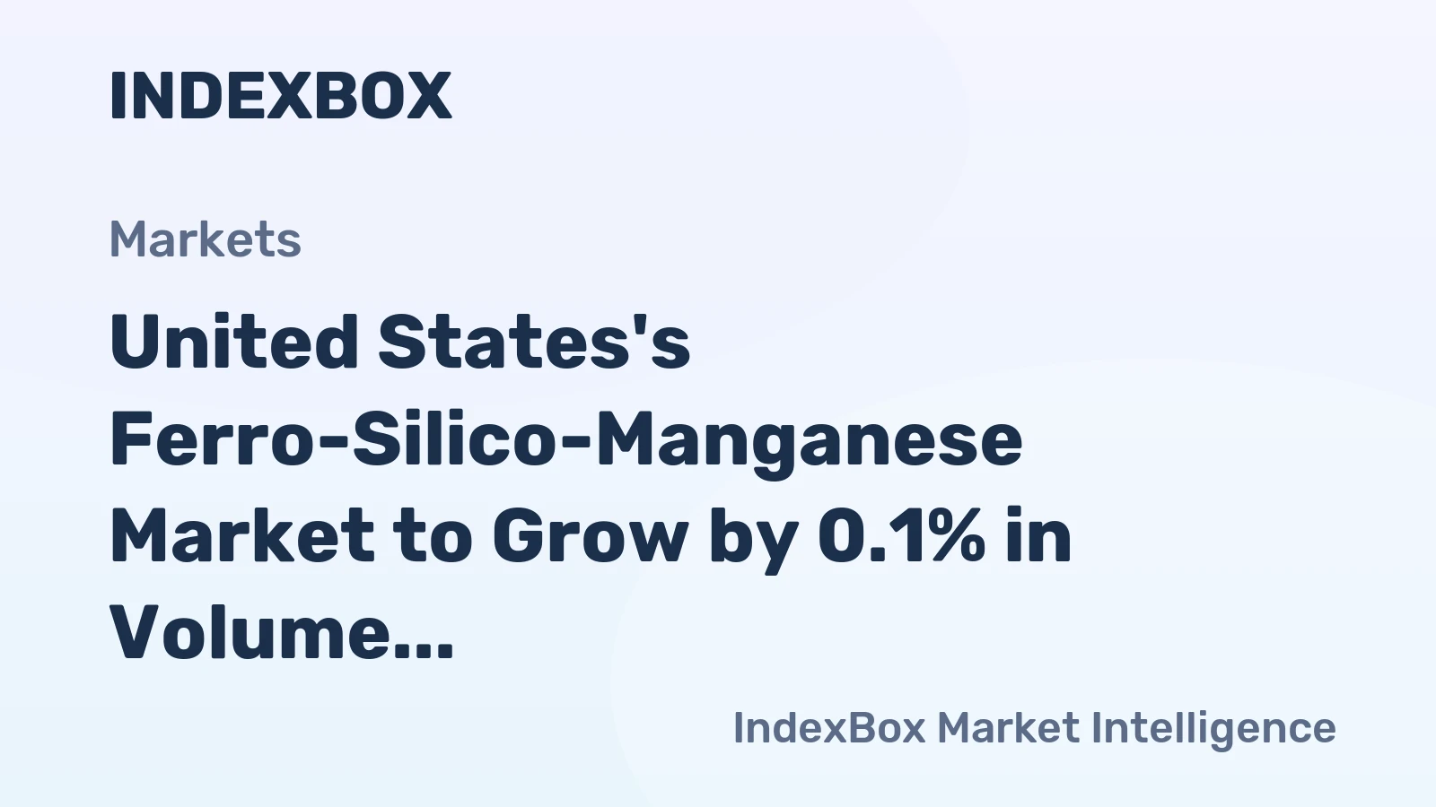 United States's Ferro-Silico-Manganese Market to Grow by 0.1% in Volume and Value through 2035