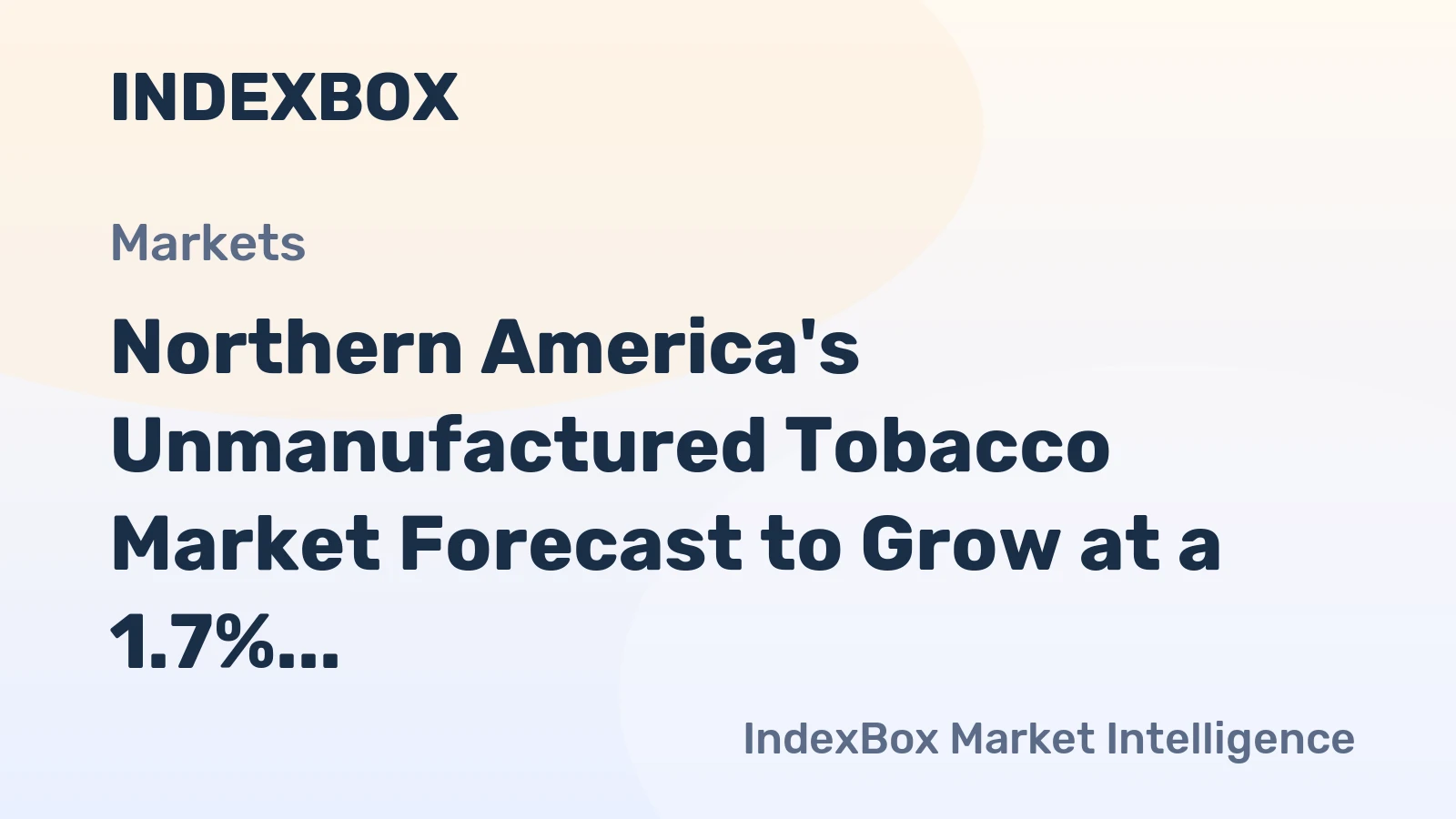 Northern America's Unmanufactured Tobacco Market Forecast to Grow at a 1.7% CAGR Despite Volume Stagnation