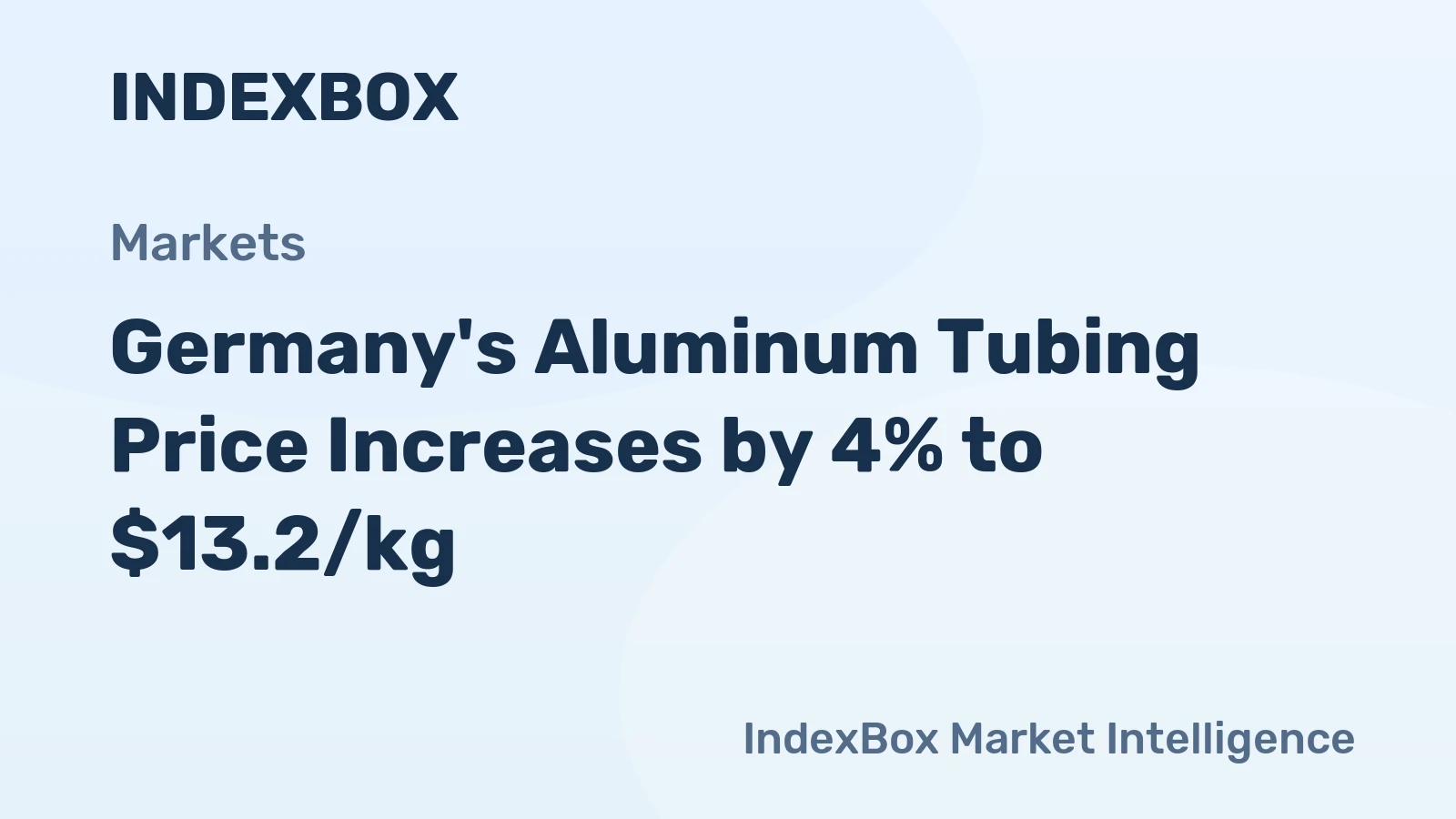 Germany's Aluminum Tubing Price Increases by 4% to $13.2/kg