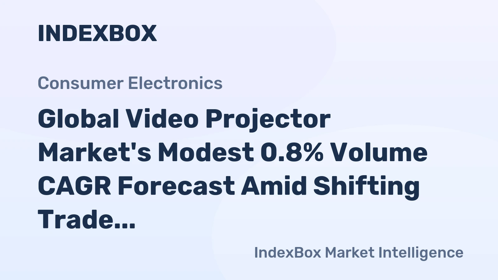 Global Video Projector Market's Modest 0.8% Volume CAGR Forecast Amid Shifting Trade Dynamics