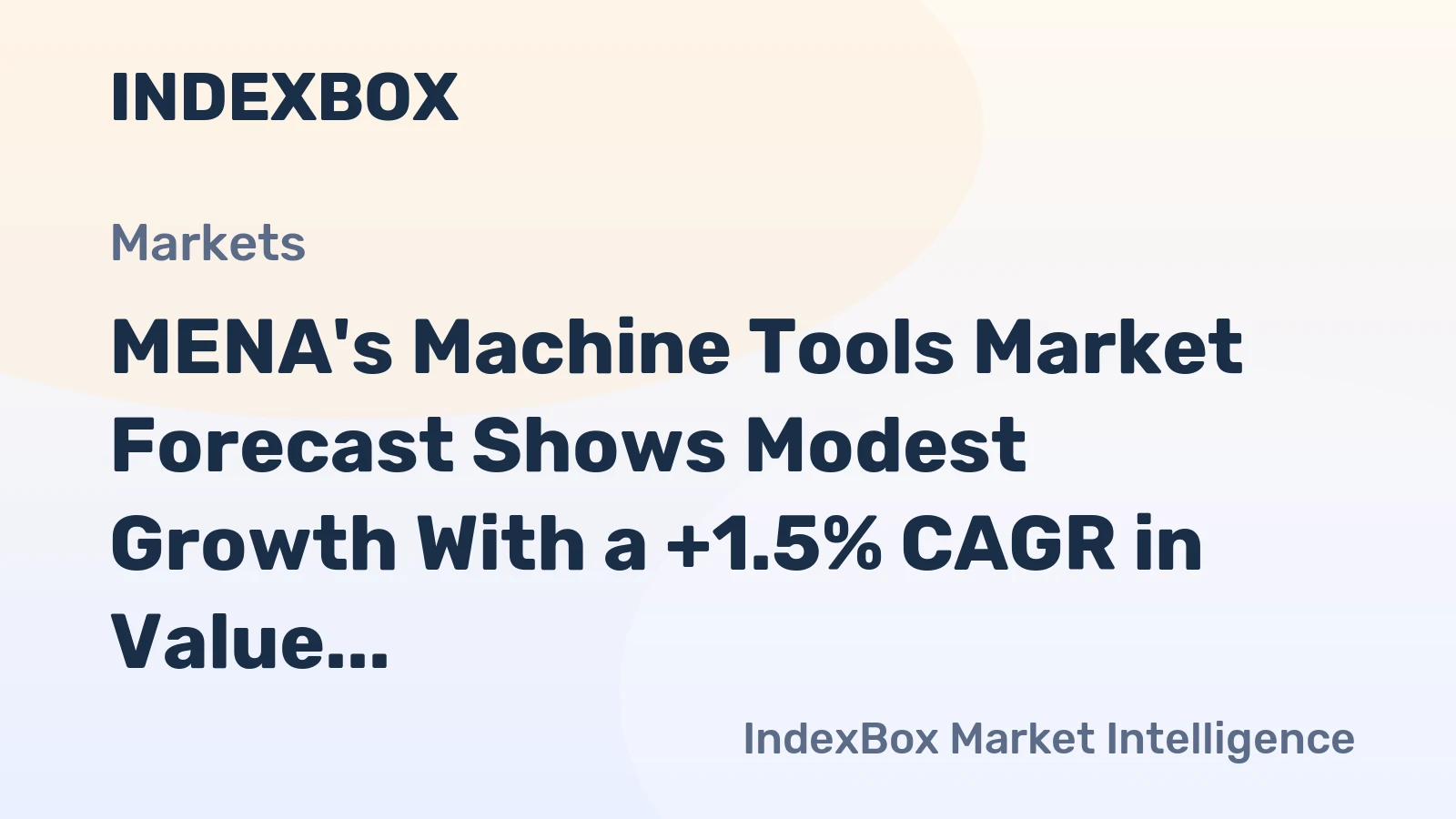 MENA's Machine Tools Market Forecast Shows Modest Growth With a +1.5% CAGR in Value