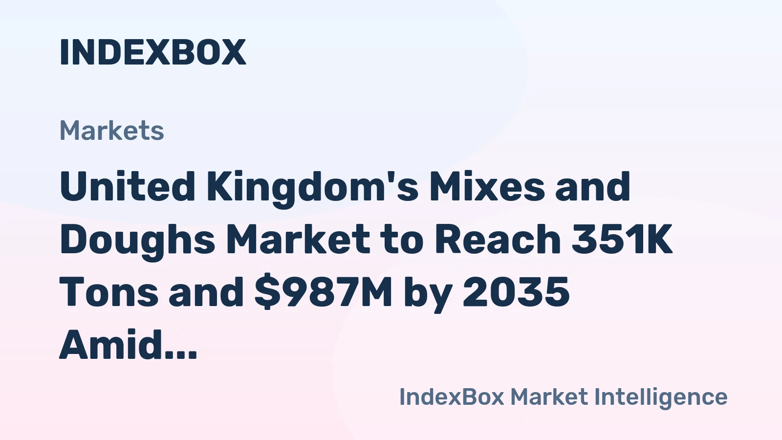 United Kingdom's Mixes and Doughs Market to Reach 351K Tons and $987M by 2035 Amid Steady Growth