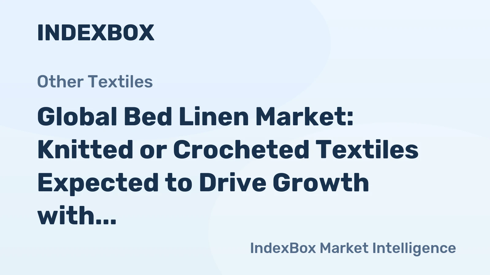Global Bed Linen Market: Knitted or Crocheted Textiles Expected to Drive Growth with Market Volume Reaching 731K Tons and Value at $5.8B by 2035