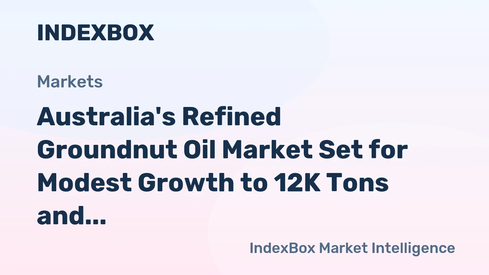 Australia's Refined Groundnut Oil Market Set for Modest Growth to 12K Tons and $76M