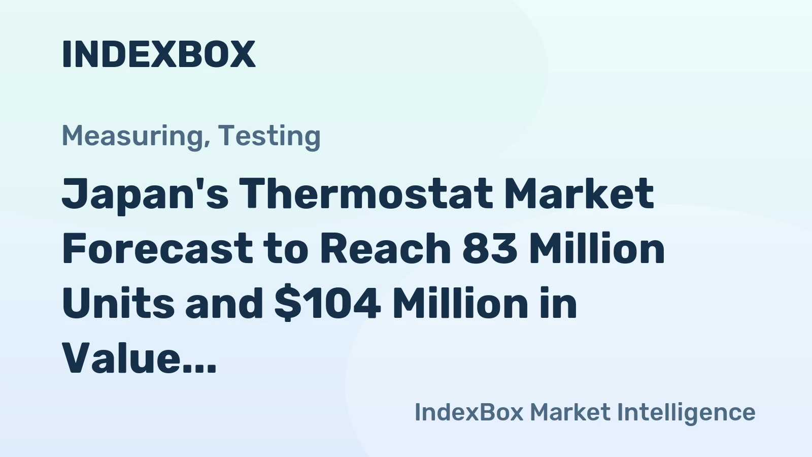 Japan's Thermostat Market Forecast to Reach 83 Million Units and $104 Million in Value