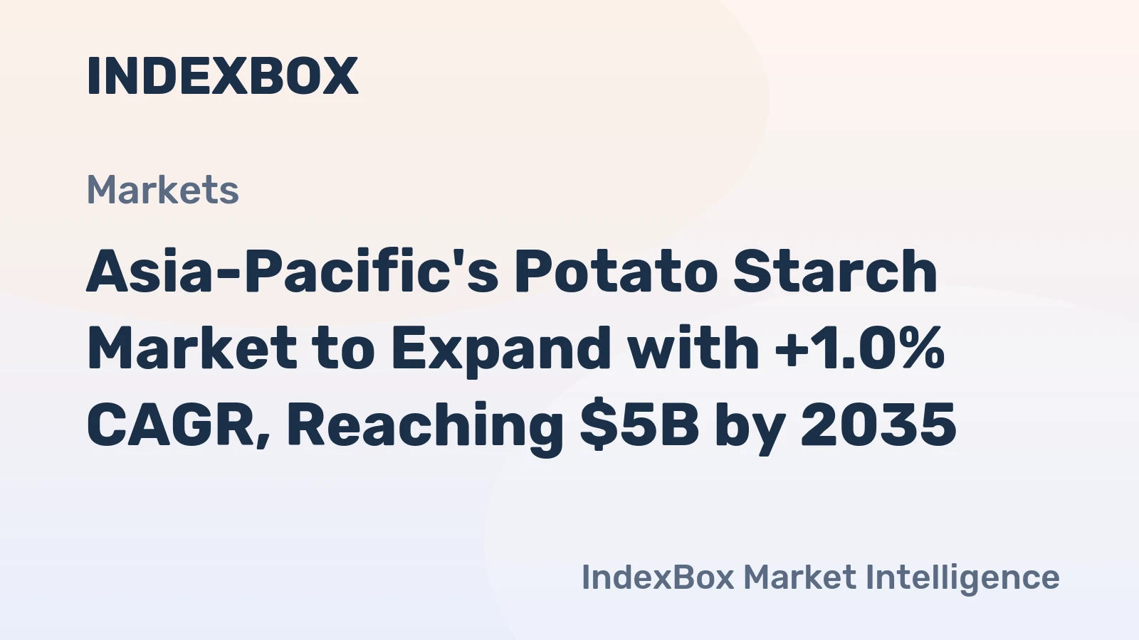 Asia-Pacific's Potato Starch Market to Expand with +1.0% CAGR, Reaching $5B by 2035