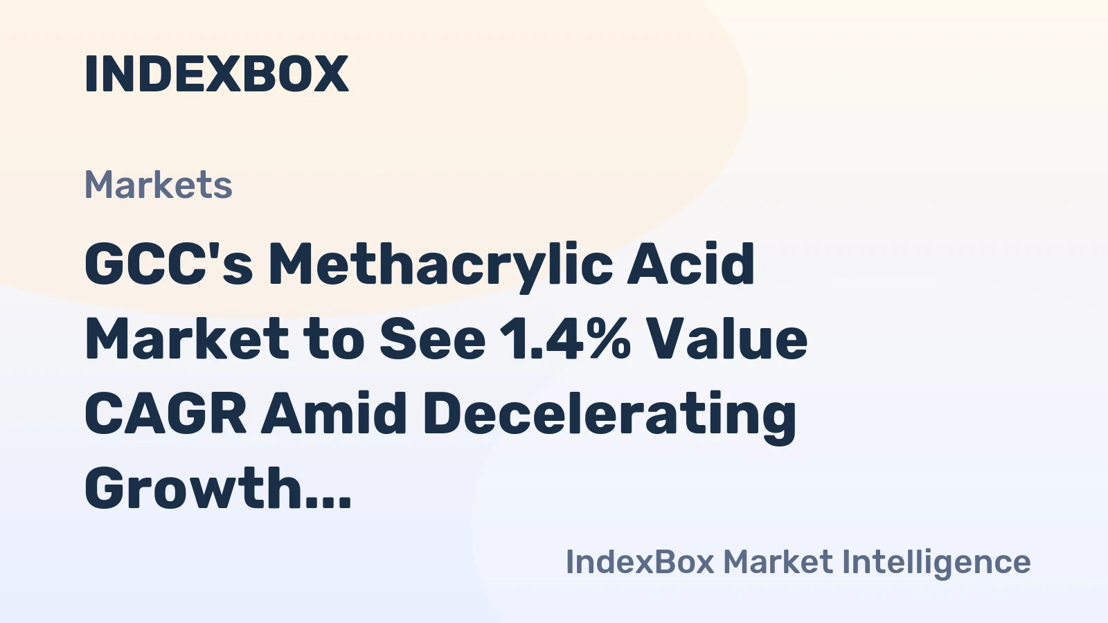 GCC's Methacrylic Acid Market to See 1.4% Value CAGR Amid Decelerating Growth