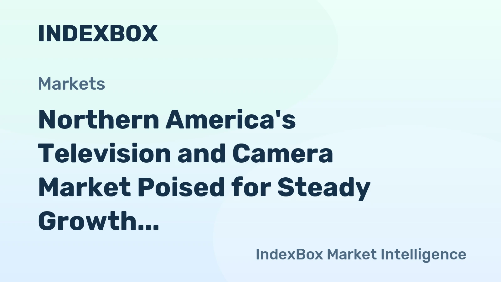 Northern America's Television and Camera Market Poised for Steady Growth with a 3% CAGR in Value