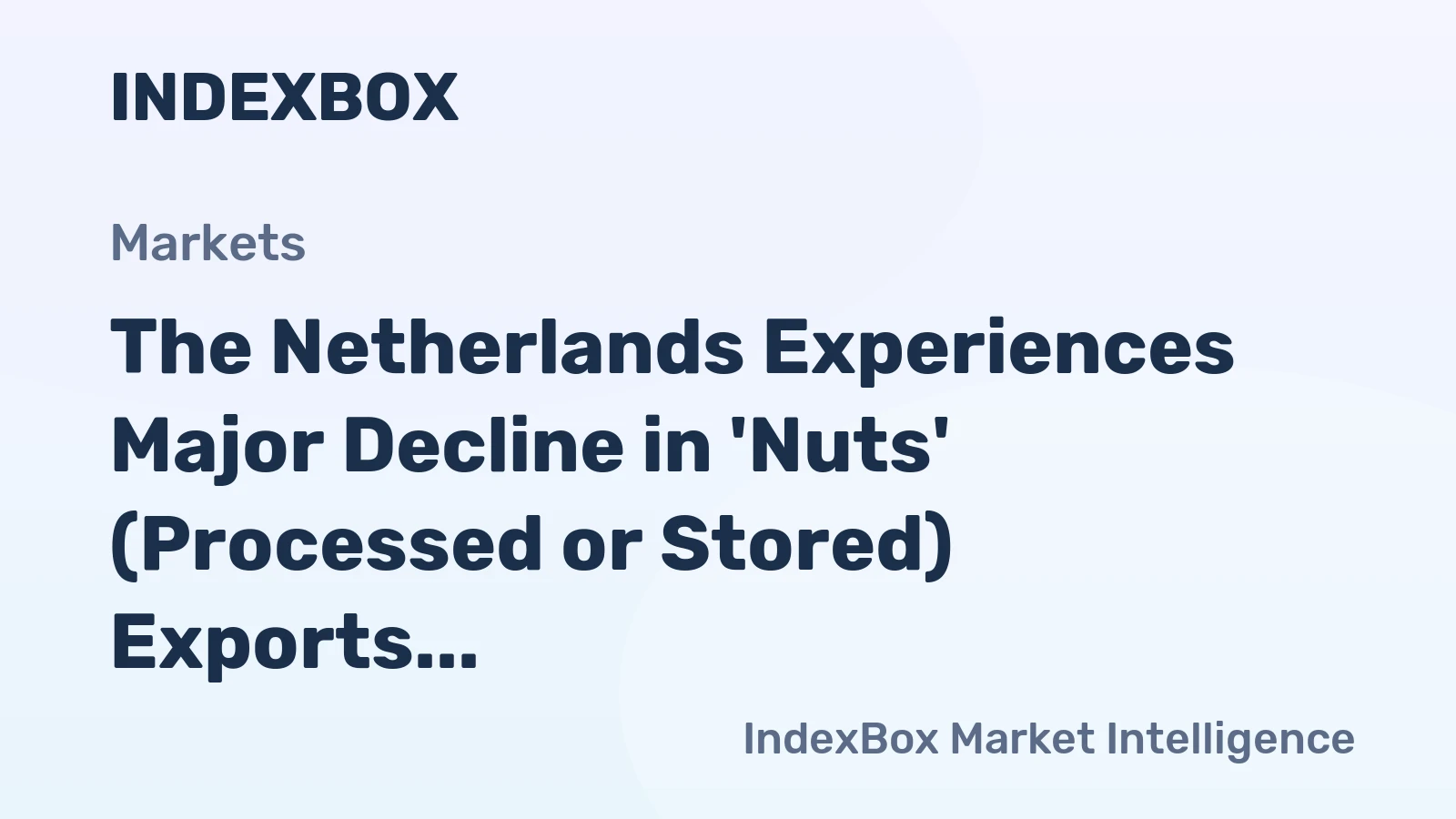 The Netherlands Experiences Major Decline in 'Nuts' (Processed or Stored) Exports to $208 Million in 2024