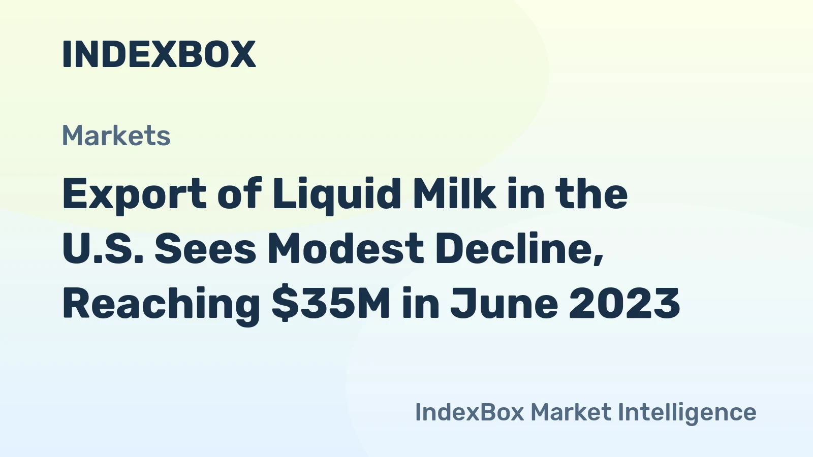 Export of Liquid Milk in the U.S. Sees Modest Decline, Reaching $35M in June 2023