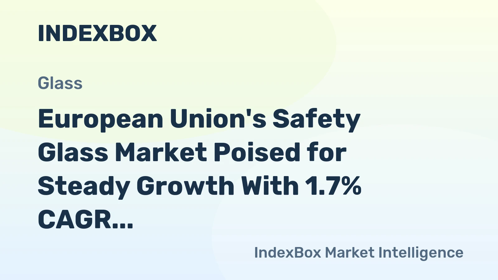 European Union's Safety Glass Market Poised for Steady Growth With 1.7% CAGR Through 2035
