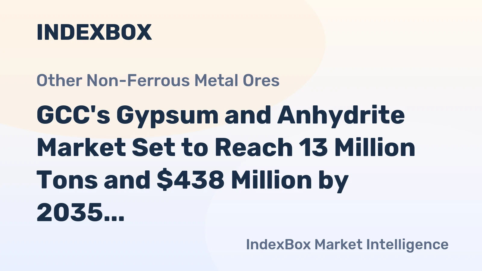 GCC's Gypsum and Anhydrite Market Set to Reach 13 Million Tons and $438 Million by 2035