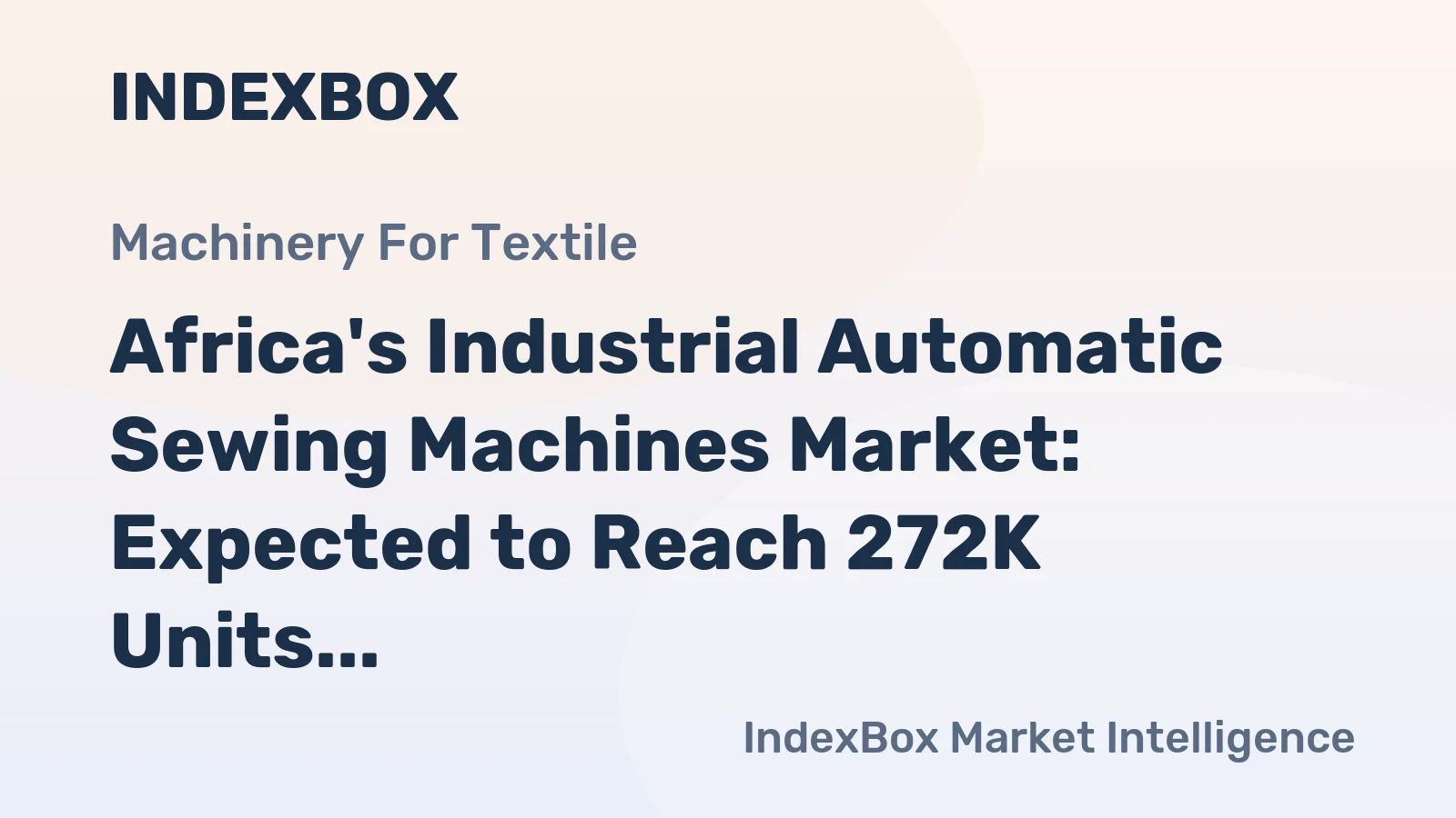 Africa's Industrial Automatic Sewing Machines Market: Expected to Reach 272K Units and $133M by 2035
