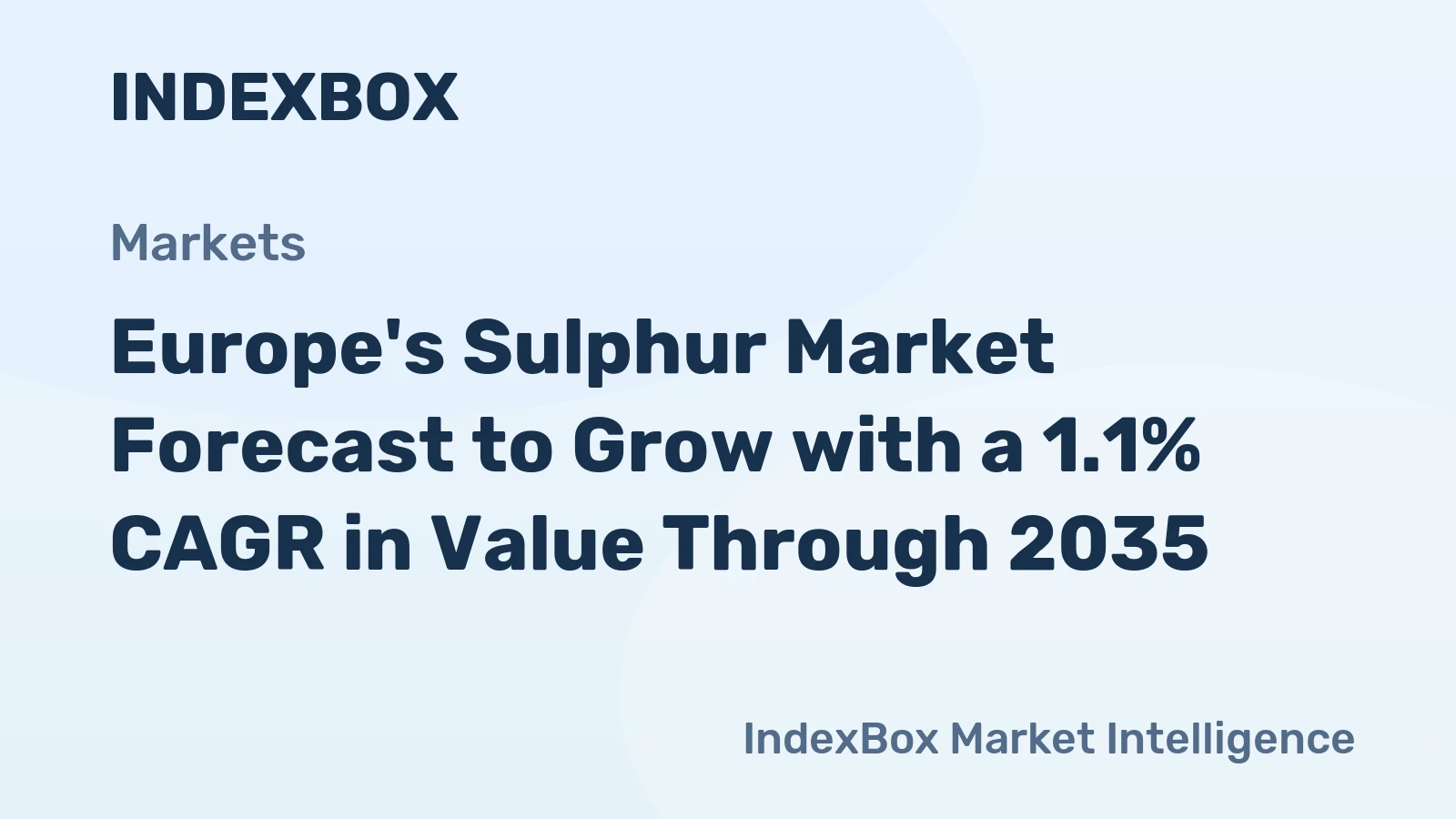 Europe's Sulphur Market Forecast to Grow with a 1.1% CAGR in Value Through 2035