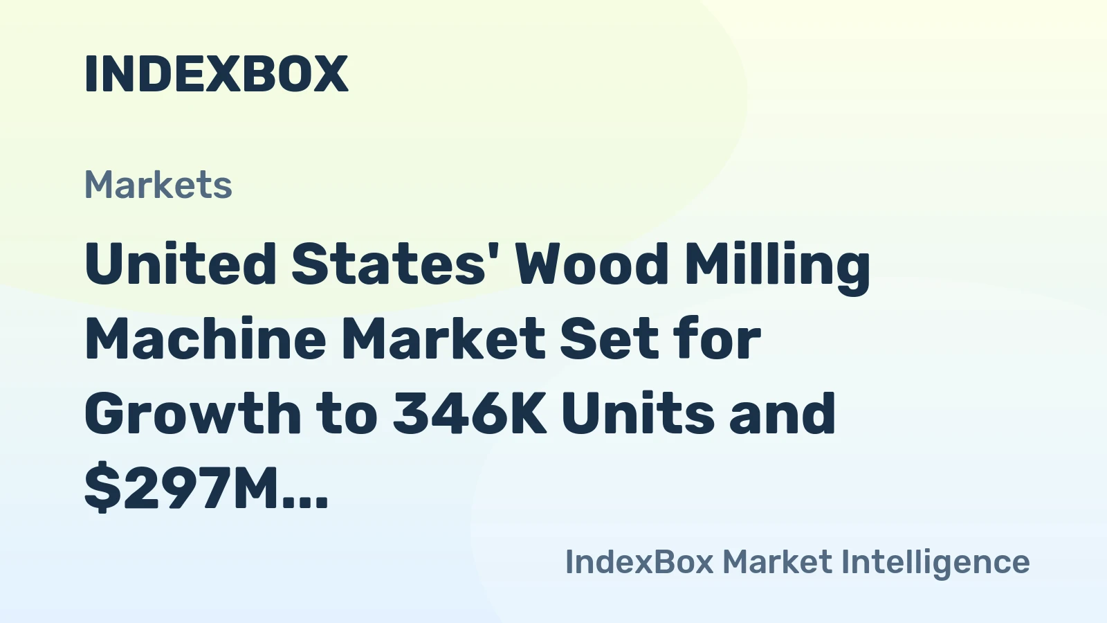 United States' Wood Milling Machine Market Set for Growth to 346K Units and $297M