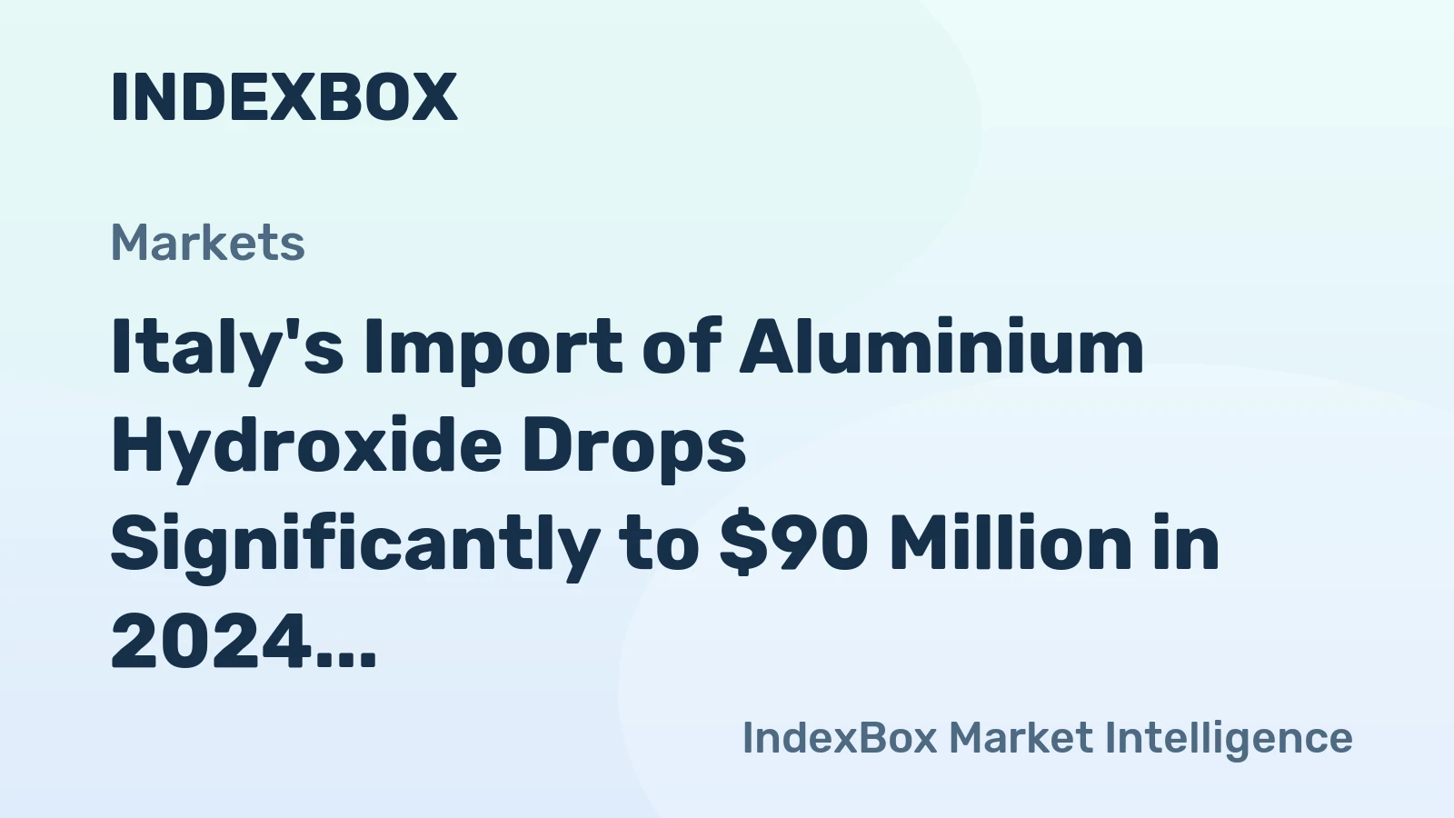 Italy's Import of Aluminium Hydroxide Drops Significantly to $90 Million in 2024