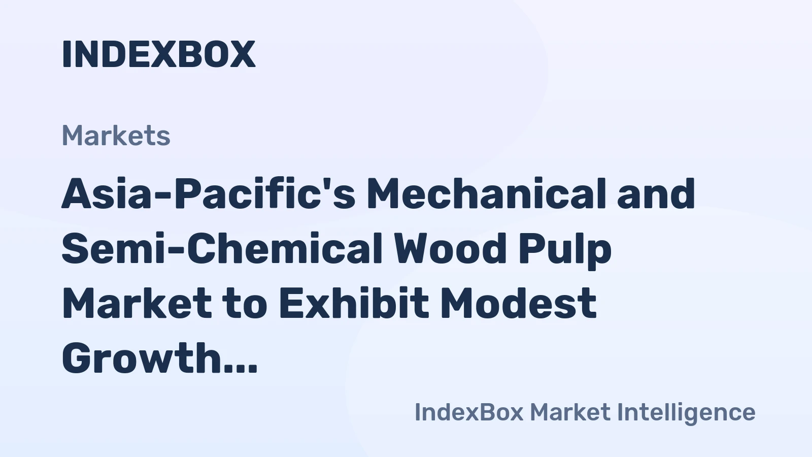 Asia-Pacific's Mechanical and Semi-Chemical Wood Pulp Market to Exhibit Modest Growth with +2.2% CAGR from 2024-2035