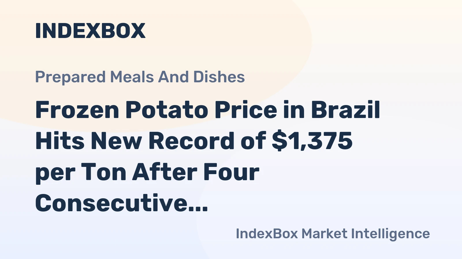 Frozen Potato Price in Brazil Hits New Record of $1,375 per Ton After Four Consecutive Months of Increase