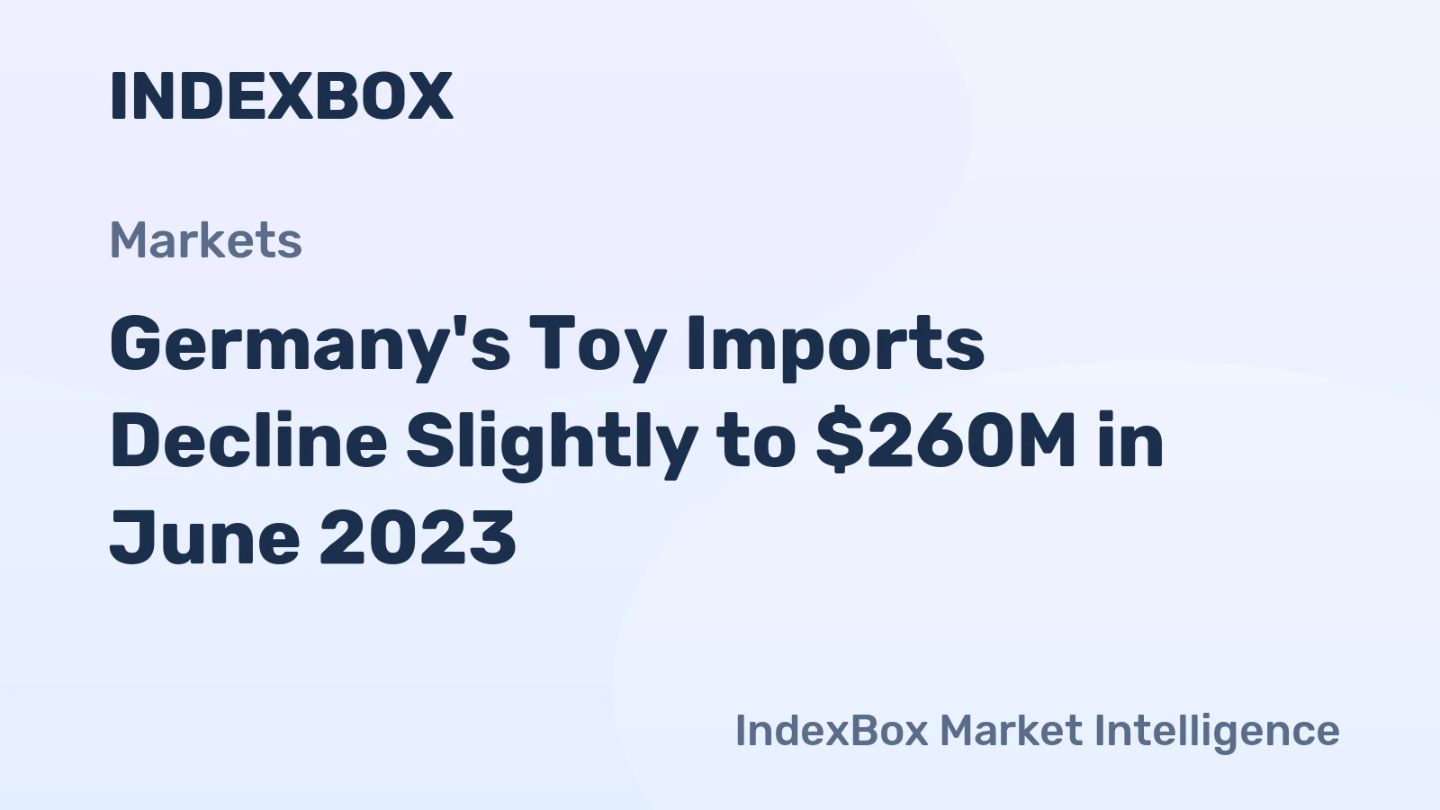 Germany's Toy Imports Decline Slightly to $260M in June 2023