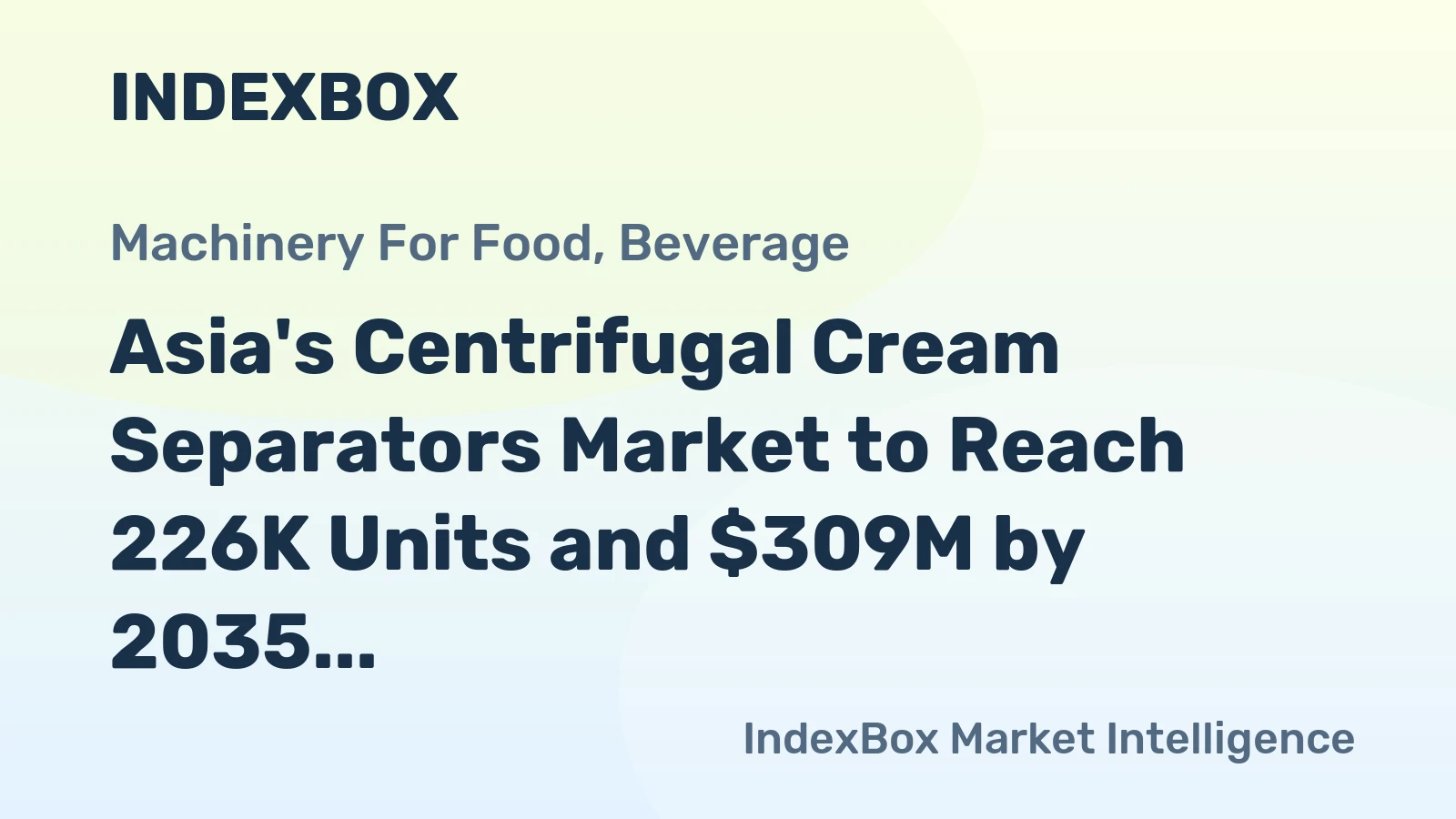 Asia's Centrifugal Cream Separators Market to Reach 226K Units and $309M by 2035, Fueled by Growing Demand