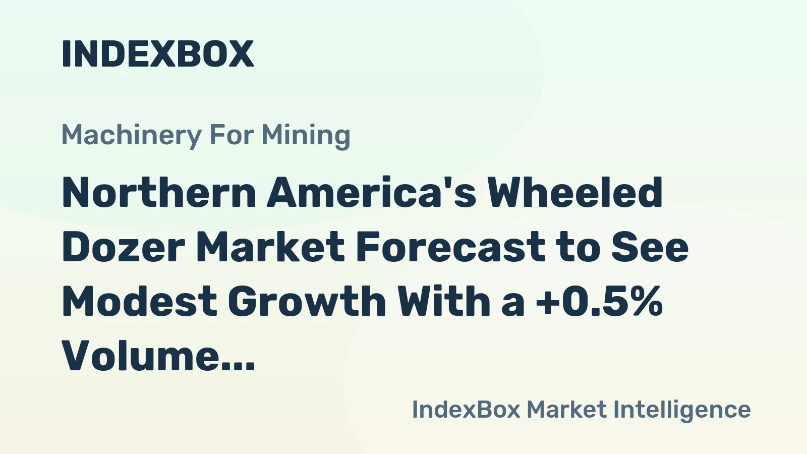 Northern America's Wheeled Dozer Market Forecast to See Modest Growth With a +0.5% Volume CAGR