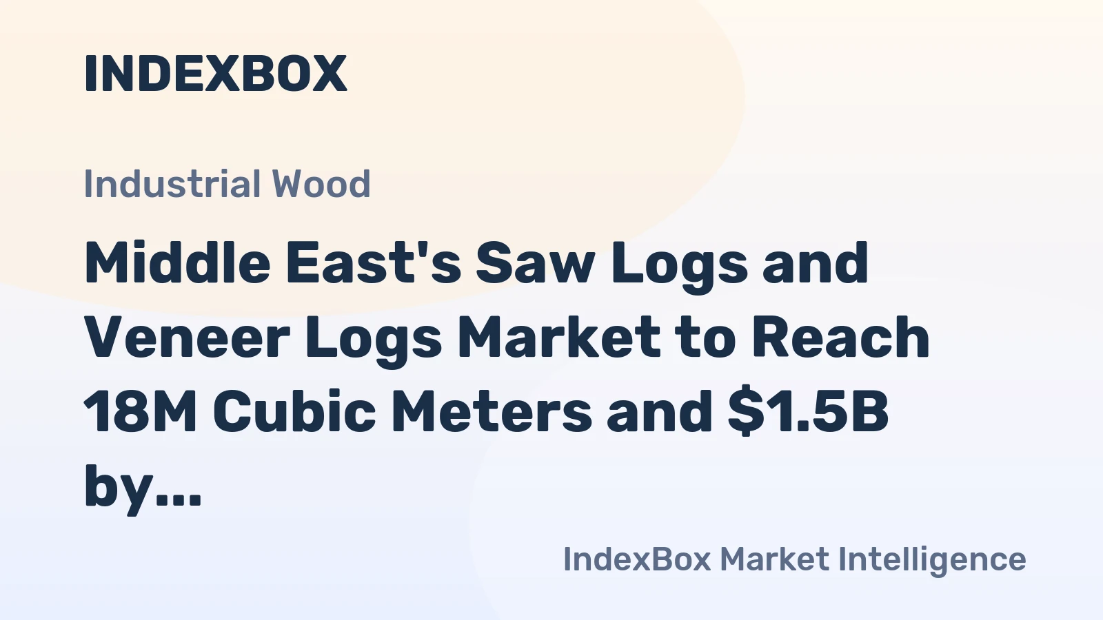 Middle East's Saw Logs and Veneer Logs Market to Reach 18M Cubic Meters and $1.5B by 2035